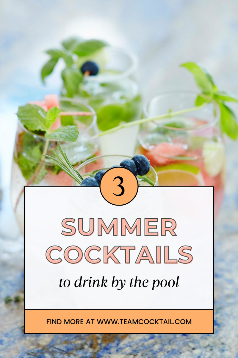 3 Summer Cocktails to Drink by the Pool – Team Cocktail